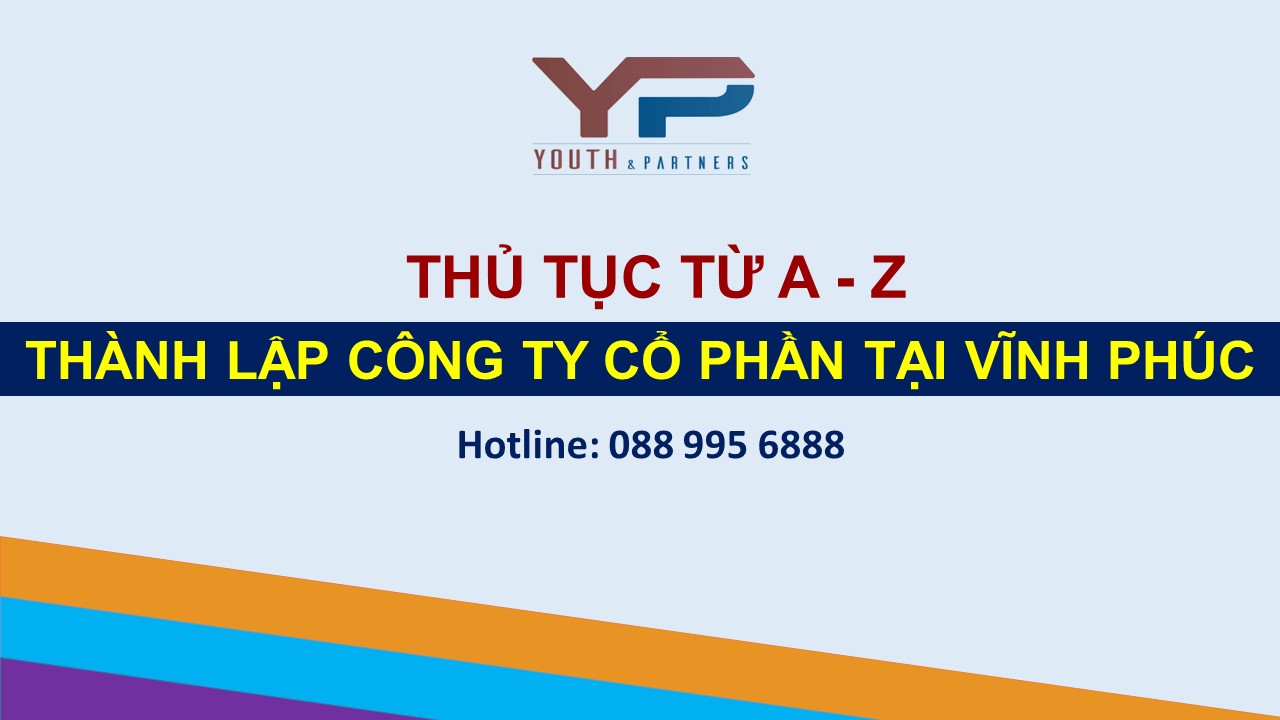 THỦ TỤC THÀNH LẬP CÔNG TY CỔ PHẦN TẠI TỈNH VĨNH PHÚC